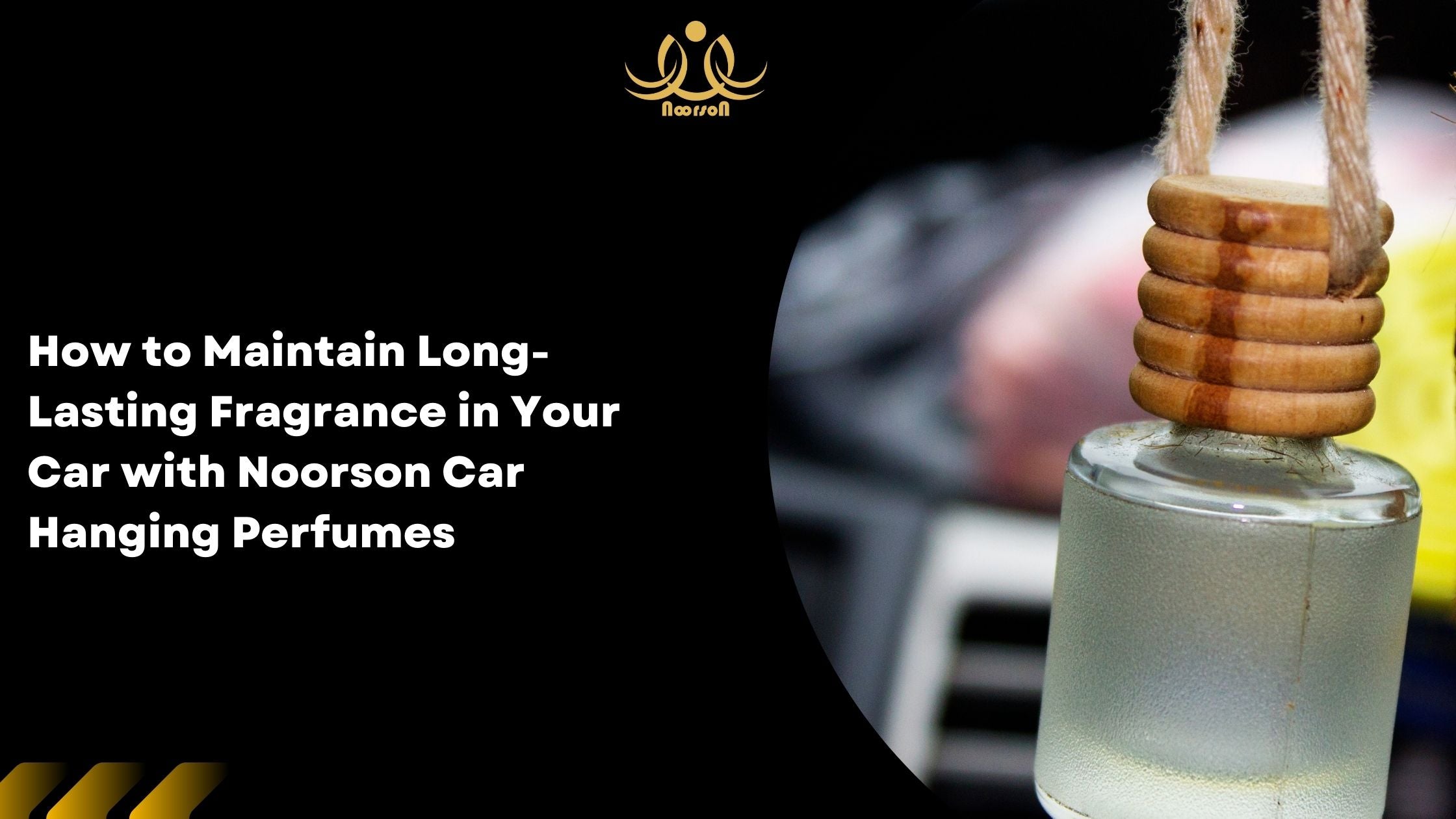 Maintain Long-Lasting Car Perfume with Noorson Premium Fragrance